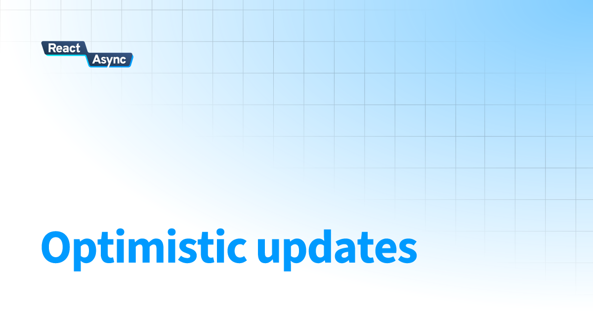 Optimistic updates | React Async